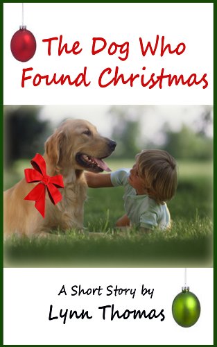 The Dog Who Found Christmas (a short story) - Kindle edition by Thomas ...