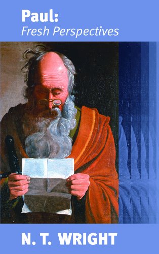Paul: Fresh Perspectives: Fresh approach to Paul from a well-known scholar eBook : Wright, Tom ...