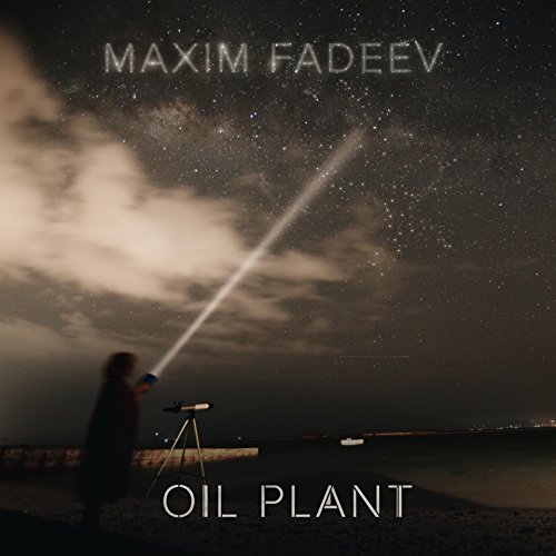Play OIL PLANT by Maxim Fadeev on Amazon Music