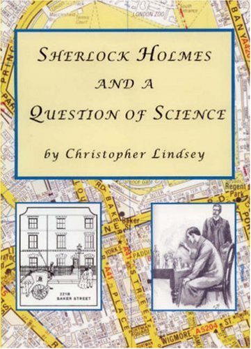 Sherlock Holmes and a Question of Science: Lindsey, Christopher ...
