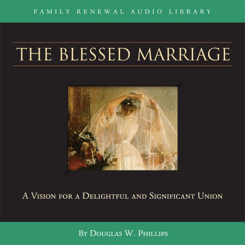 The Blessed Marriage (CD): Phillips, Doug: 9781929241736: Amazon.com: Books