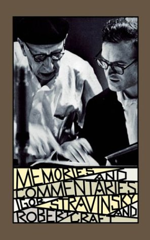Memories and Commentaries: New One-Volume Edition: Stravinsky, Igor ...