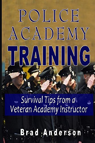 Police Academy Training: Survival Tips from a Veteran Academy ...