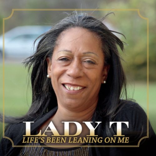Play Life's Been Leaning On Me by Lady T on Amazon Music