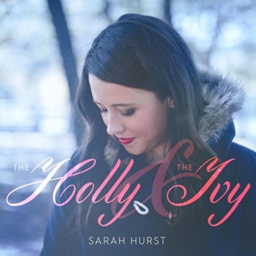 Play The Holly and the Ivy by Sarah Hurst on Amazon Music Unlimited