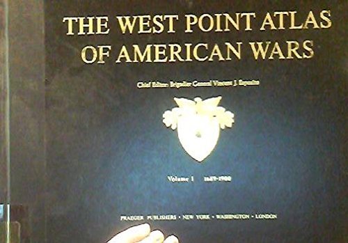 The West Point Atlas of American Wars: Volume 1 1689-1900 and Volume 2 ...