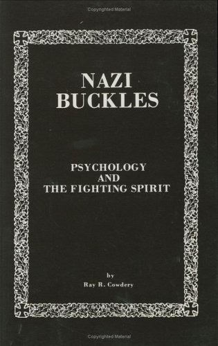 Nazi Buckles: Psychology and the Fighting Spirit: Ray R. Cowdery ...