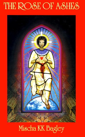 Amazon | The Rose of Ashes | Bagley, Mischa K.K. | Christianity