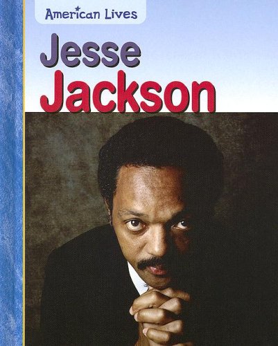 Jesse Jackson (American Lives): Gillis, Jennifer Blizin: 9781403469830 ...