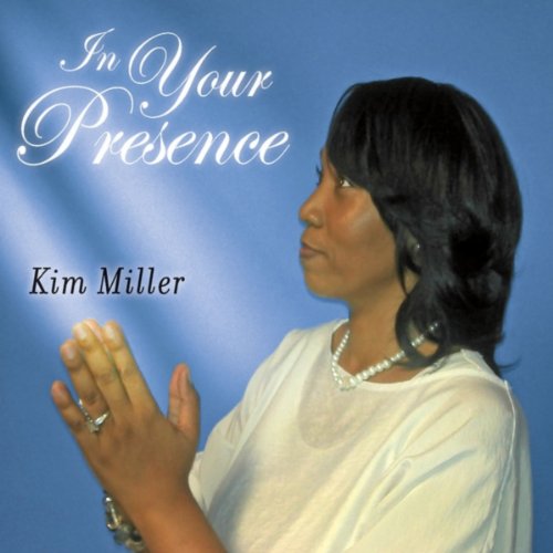 Play In Your Presence by Kim Miller on Amazon Music Unlimited