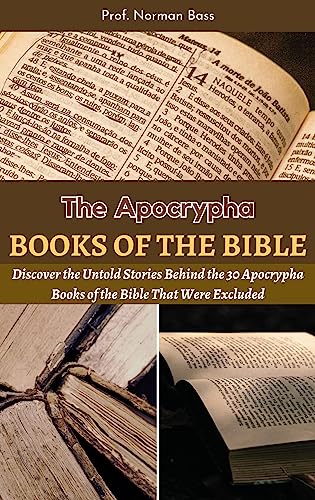 The Apocrypha Books Of The Bible: Discover the Untold Stories Behind ...