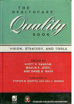The Healthcare Quality Book Vision, Strategy, and Tool: S.B. Ransom, M ...