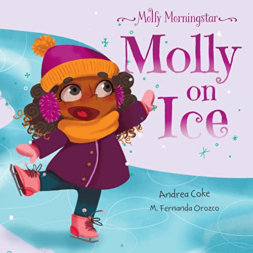 Molly Morningstar Molly On Ice: A Fun Story About Building Self-Esteem ...