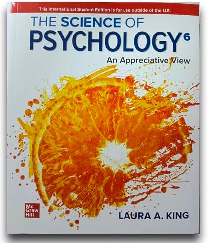 The Science of Psychology: An Appreciative View ISE: Laura A. King ...