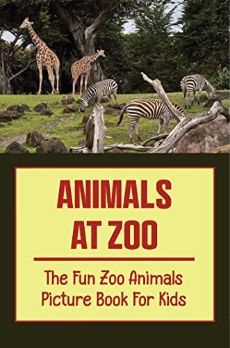 Animals At Zoo: The Fun Zoo Animals Picture Book For Kids , Miner, Pat ...