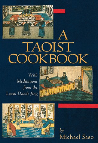 A Taoist Cookbook: With Meditations Taken from the Laozi Daode Jing ...
