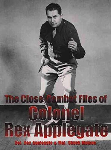 [The Close-combat Files of Colonel Rex Applegate] (By: Rex Applegate ...