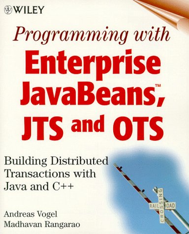 Programming with Enterprise JavaBeans, JTS, and OTS: Building ...
