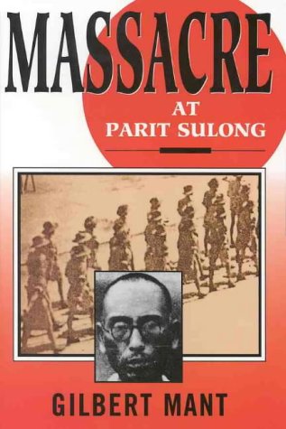 Massacre at Parit Sulong: Mant, Gilbert: 9780864177322: Amazon.com: Books