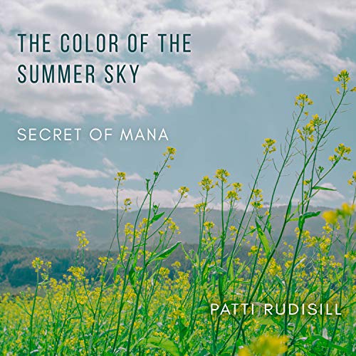 The Color of the Summer Sky (From "Secret of Mana") by Patti Rudisill ...