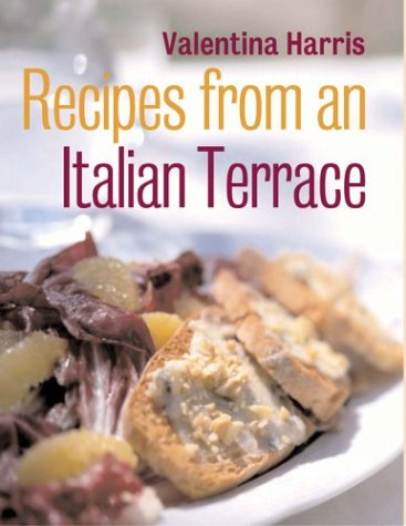 Recipes From an Italian Terrace: Harris, Valentina: 9781844032129 ...