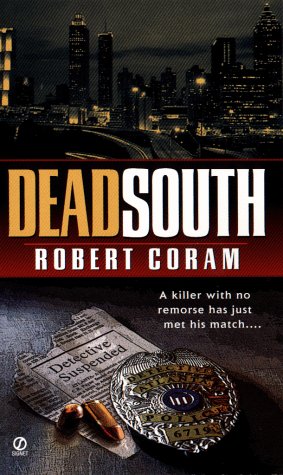 Dead South: Coram, Robert: 9780451196880: Amazon.com: Books