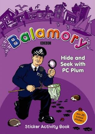 Balamory: Hide And Seek With PC Plum: A Sticker Activity Book: Amazon ...