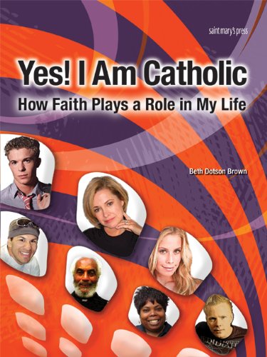 Yes! I Am Catholic: How Faith Plays a Role in My Life: Dotson Brown ...