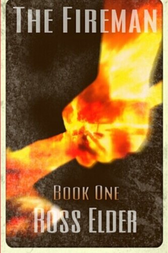 The Fireman: Book One (The Fireman Saga): Amazon.co.uk: Elder, Ross ...