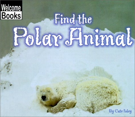 Amazon.com: Find the Polar Animal (Welcome Books: Hide and Seek ...