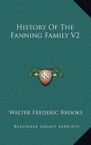 History Of The Fanning Family V2: Brooks, Walter Frederic ...