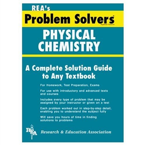Physical Chemistry Problem Solver (Problem Solvers Solution Guides ...