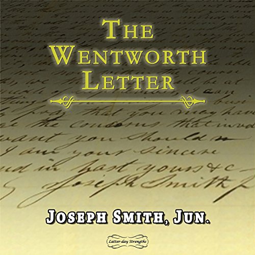 The Wentworth Letter : Joseph Smith, Bryan Hunt, Latter-day Strengths ...