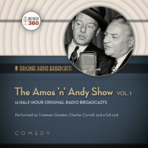 The Amos 'n' Andy Show, Vol. 1 (Audio Download): Hollywood 360, Freeman ...