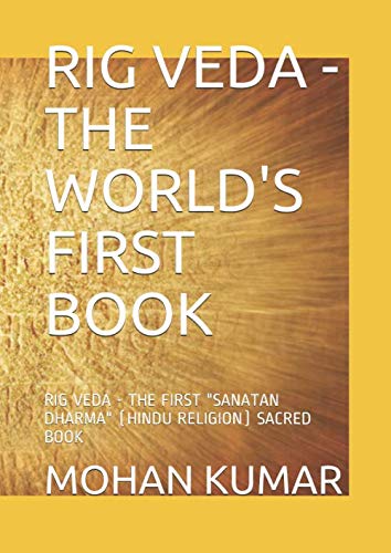 RIG VEDA -THE WORLD'S FIRST BOOK: RIG VEDA - THE FIRST "SANATAN DHARMA ...