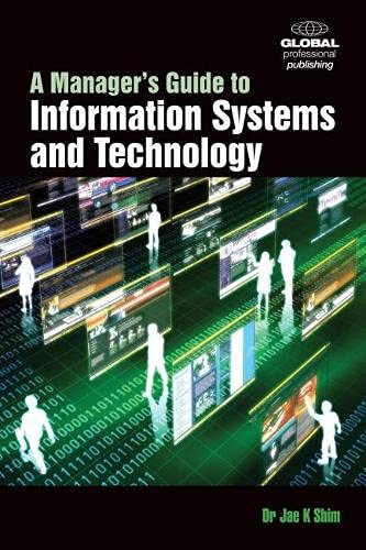A Manager’s Guide to Information Systems and Technology: Shim, Jae K ...