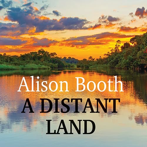A Distant Land: Booth, Alison, Armytage, Lisa: 9781399138703: Amazon ...
