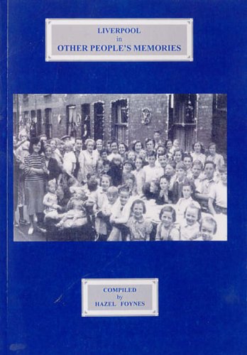 Liverpool in Other Peoples Memories : Foynes, Hazel Josette: Amazon.co ...