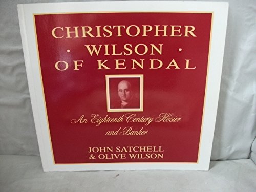 Christopher Wilson of Kendall: Satchell, John: 9780948511509: Amazon ...