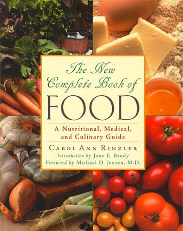 The New Complete Book of Food: A Nutritional Medical, and Culinary ...