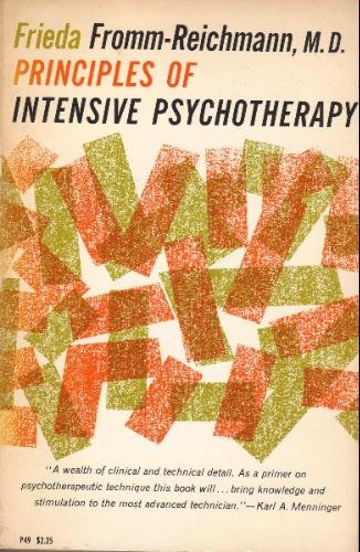Principles of Intensive Psychotherapy: Fromm-Reichmann, Frieda ...