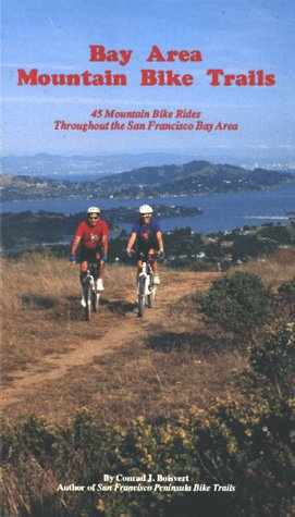 Bay Area Mountain Bike Trails : 45 Mountain Bike Rides Throughout the ...