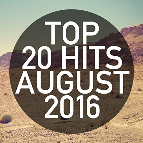 Play Top 20 Hits August 2016 (Instrumental Version) by Piano Dreamers ...