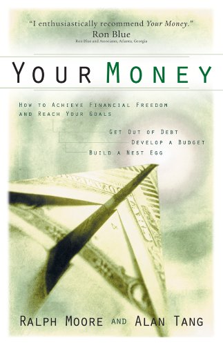 Your Money: Moore, Ralph, Tang, Alan: 9780830732692: Amazon.com: Books
