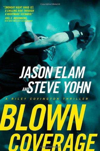 Blown Coverage (Riley Covington Thriller Series #2): Elam, Jason, Yohn ...