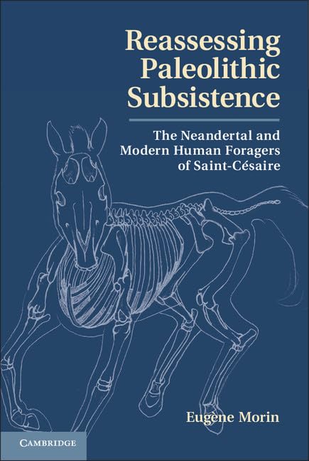 Reassessing Paleolithic Subsistence: The Neandertal and Modern Human ...