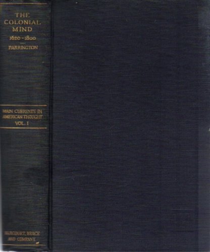 The Colonial Mind, Volume I: 1620-1800: Vernon Louis Parrington: Amazon ...
