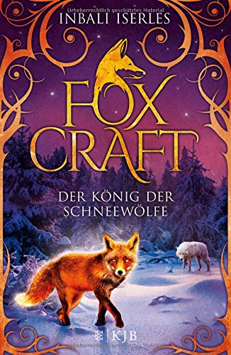 Foxcraft – Der König der Schneewölfe : Iserles, Inbali, Orgaß ...
