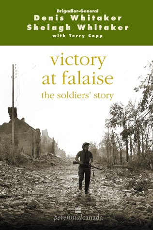 Victory At Falaise Soldiers Story: w-denis-whitaker-shelagh-d-whitaker ...