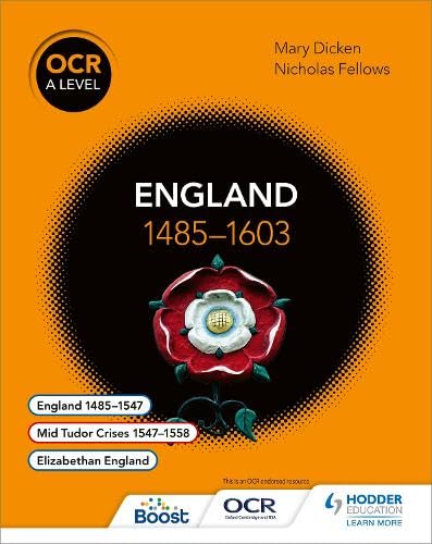 OCR A Level History: England 1485–1603 : Fellows, Nicholas, Dicken ...